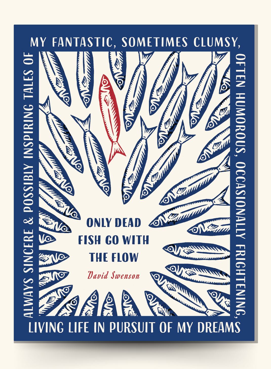 Only Dead Fish Go With The Flow | Book by David Swenson